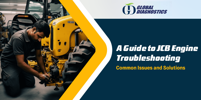 A Guide to JCB Engine Troubleshooting: Common issues and Solutions ...