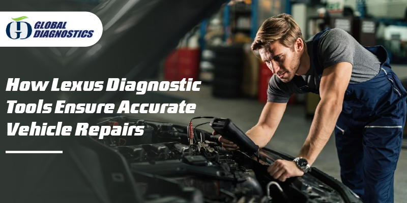 Lexus Diagnostic Tools: Ensure Accurate Vehicle Repairs — Global ...